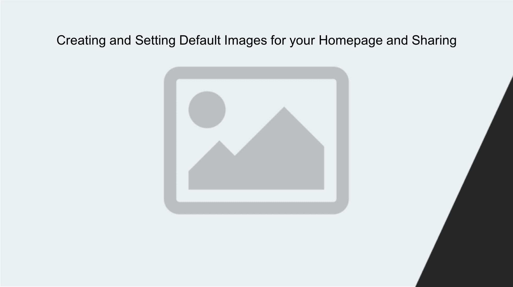 Creating and Setting Default Images for your Homepage and Sharing - Our ...