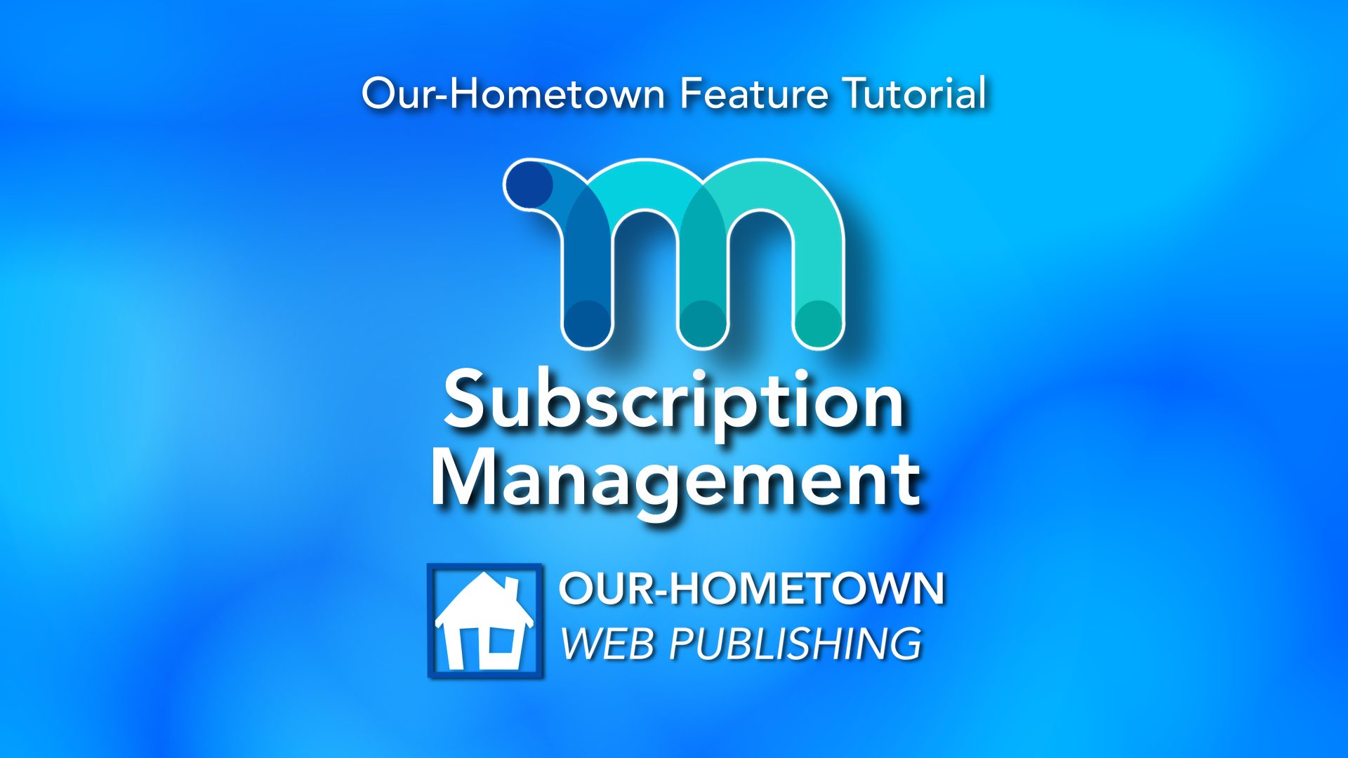 Subscription Management - Our-Hometown