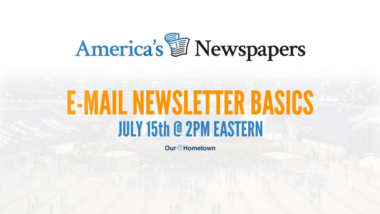 Email Newsletter Basics – Webinar Replay - Our-Hometown