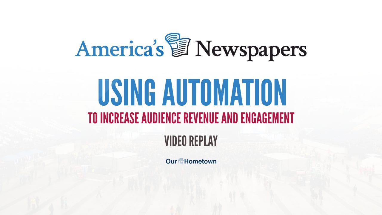 America’s Newspapers: Using Automation - Our-Hometown