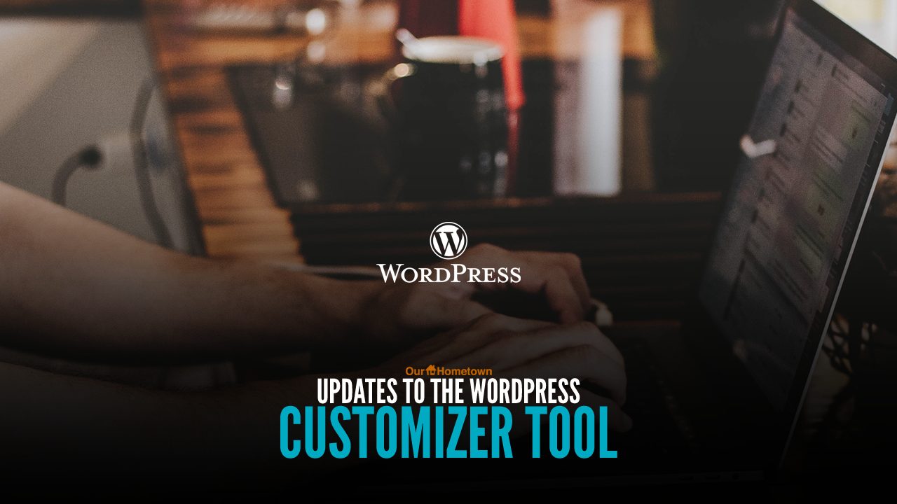 Changes to the Customize tool - Our-Hometown