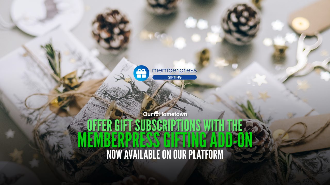 New Gift Subscriptions Add-On for MemberPress available now - Our-Hometown