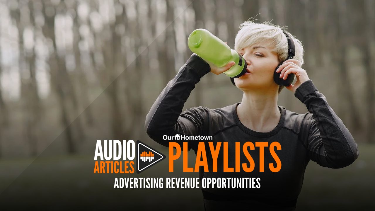 Create new revenue opportunities with Audio Advertising - Our-Hometown