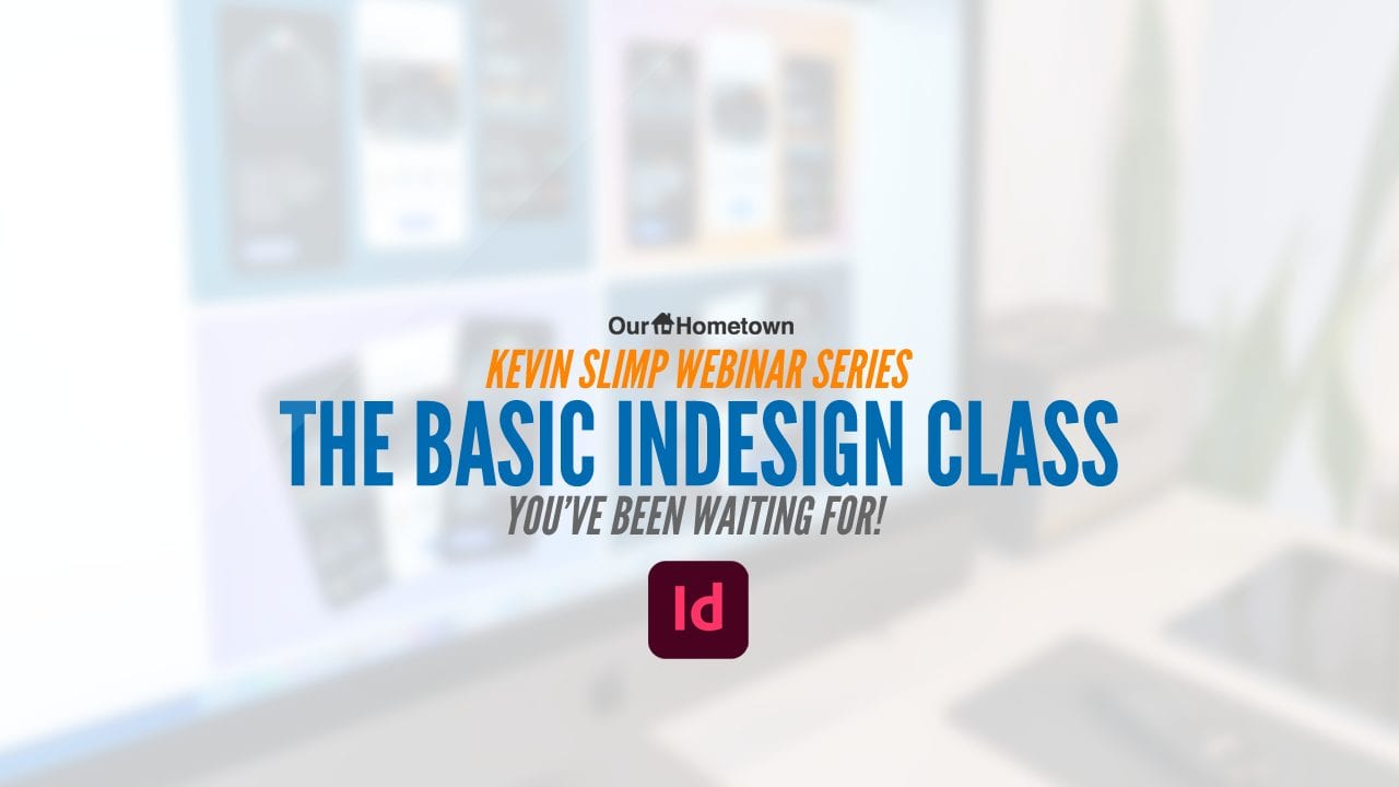 Kevin Slimp: The Basic InDesign class you’ve been waiting for! - Our ...