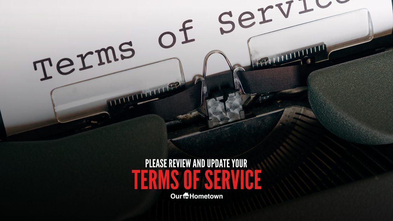 Update your Terms of Service today! - Our-Hometown