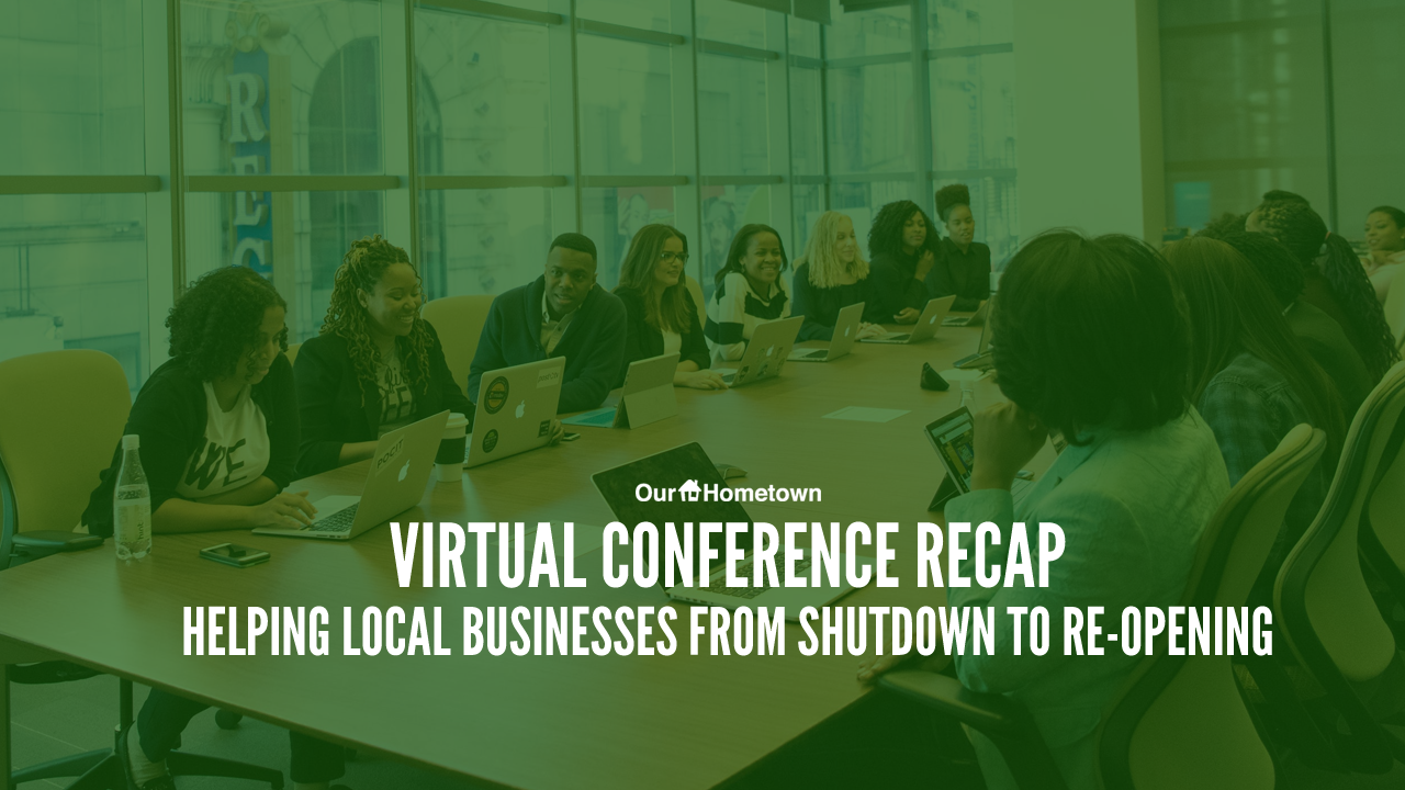 Virtual Conference Recap: Helping Local Businesses from Shutdown to Re ...